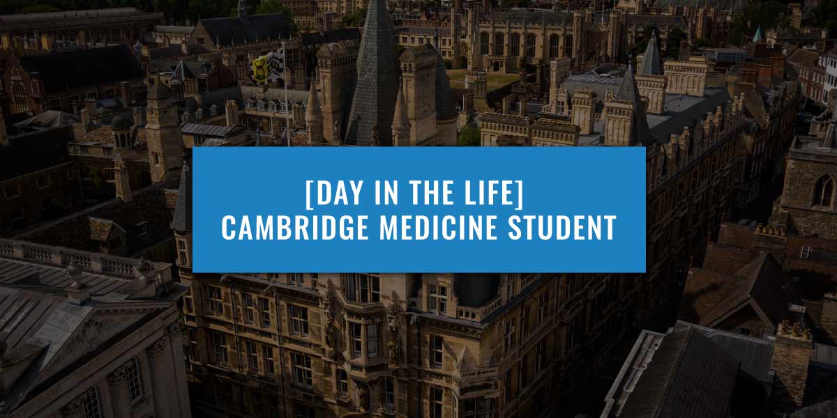 [Day In The Life] Cambridge Medicine Student | UniAdmissions Guide