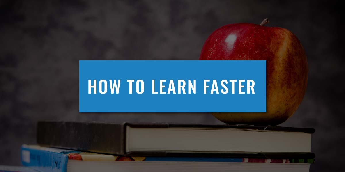 How To Become A Faster Learner | UniAdmissions