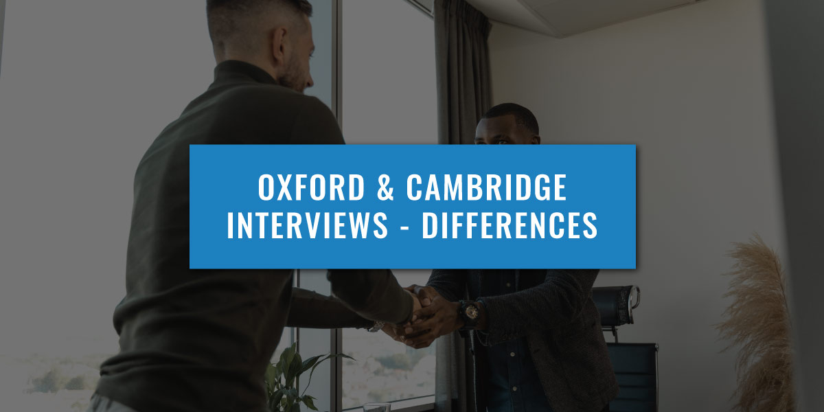 Differences Between Oxford And Cambridge Interviews