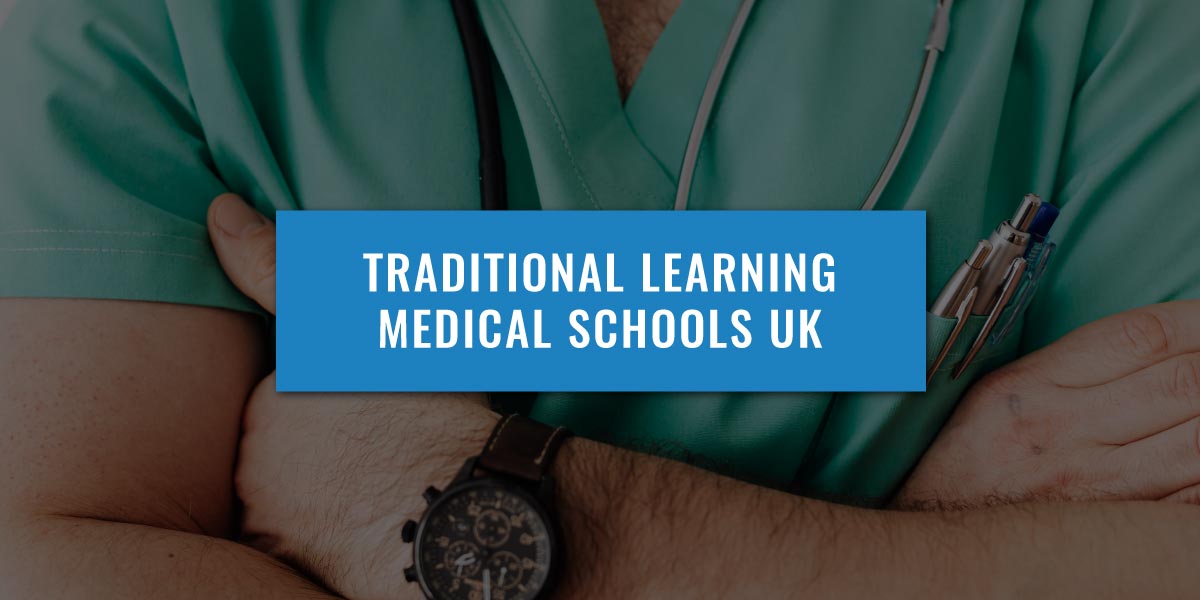 Traditional Learning Medical Schools UK | UniAdmissions Guide