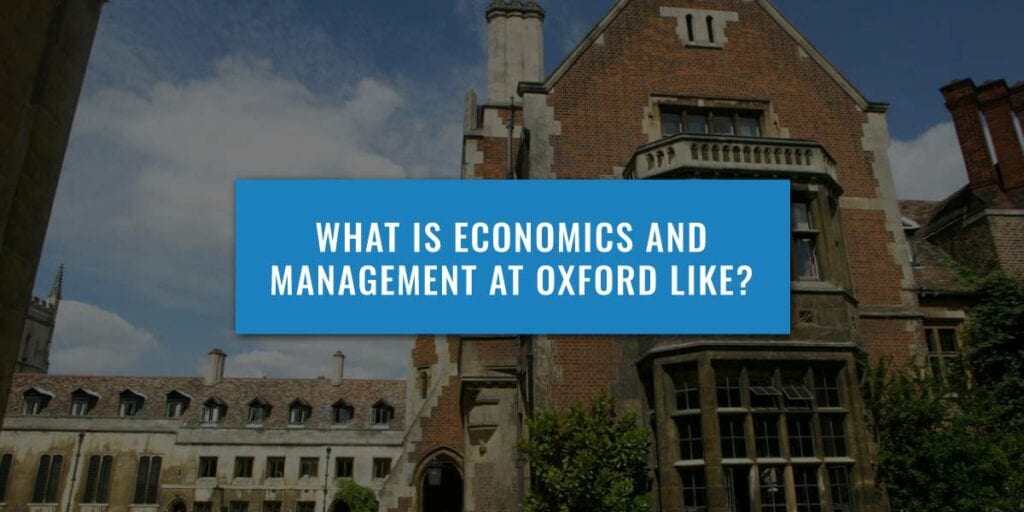 What Is Economics And Management At Oxford Like?