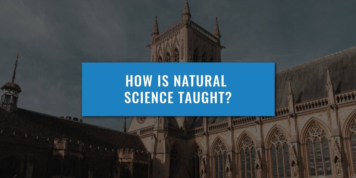 How Is Natural Science Taught? | UniAdmissions Guide
