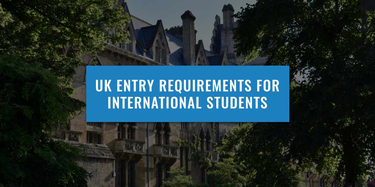 UK University Entry Requirements For International Students UK University Entry Requirements For International Students