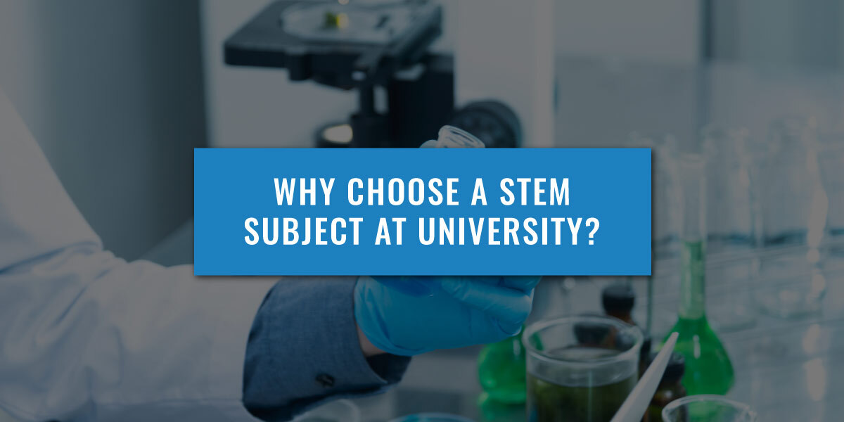 Why Choose A STEM Subject At University? | UniAdmissions Guide