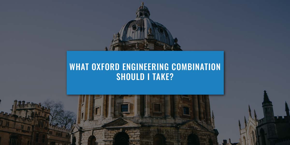 Which Oxford Engineering Course Combination Should I Choose?