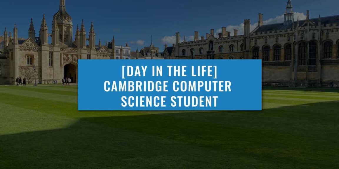 [Day In The Life] Cambridge Natural Sciences Student