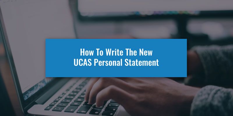 How To Write The New UCAS Personal Statement | UniAdmissions | World's ...