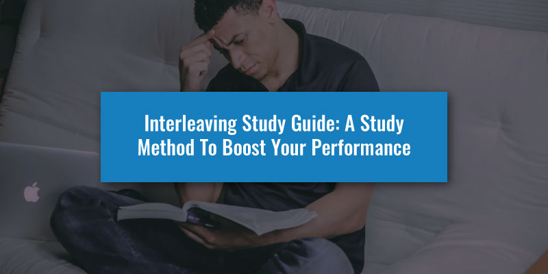 Interleaving Study Guide: A Study Method To Boost Your Performance ...