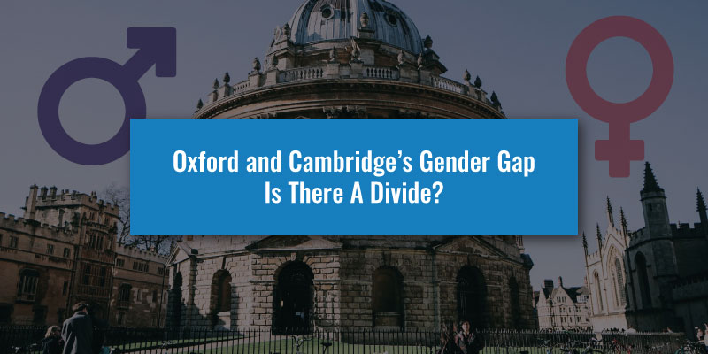 Oxford and Cambridge’s Gender Gap - Is There A Divide in 2025?