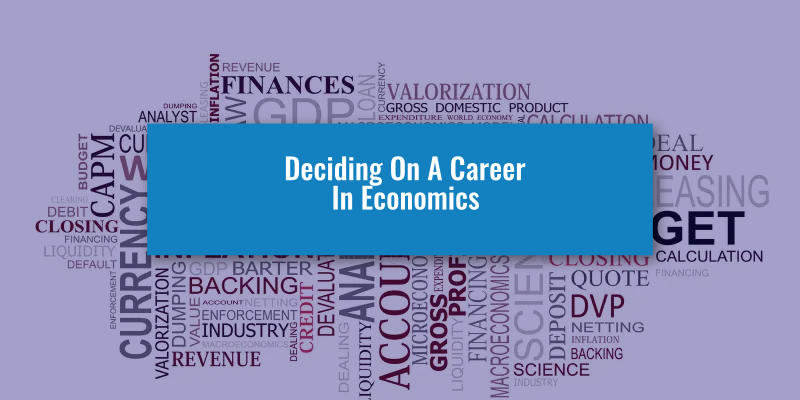 Career in Economics: Is It the Right Path for You?