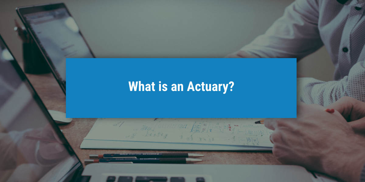 What is an actuary - And How To Become One