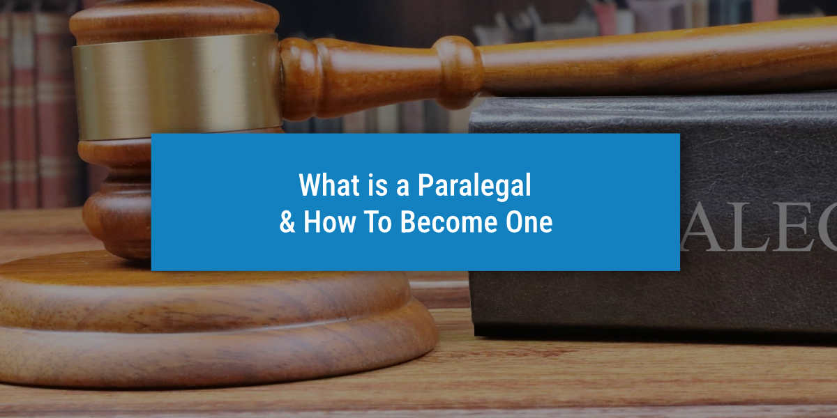 What Is a Paralegal? Role, Salary & How to Become One