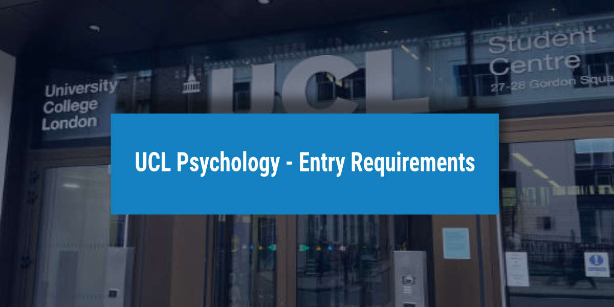 UCL Psychology Entry Requirements | UniAdmissions
